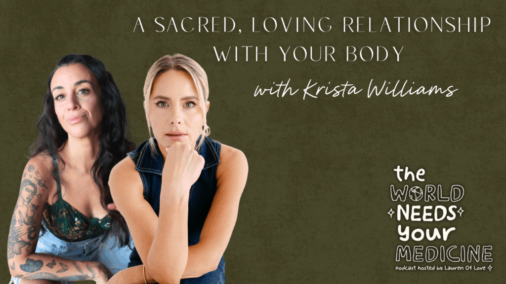 A Sacred, Loving Relationship With Your Body with Krista Williams ...